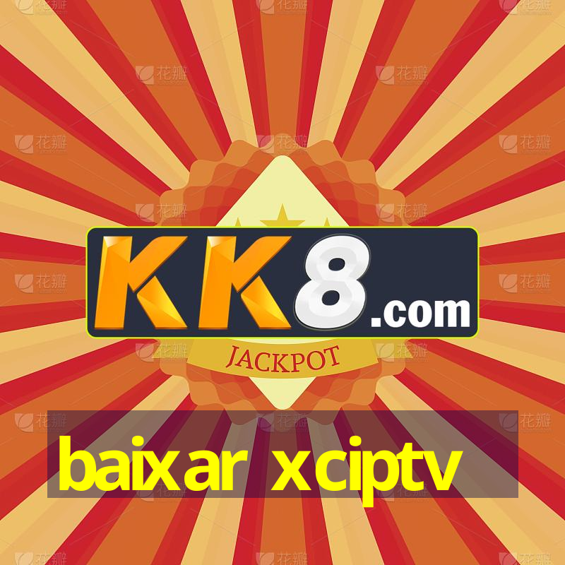 Baixar Xciptv